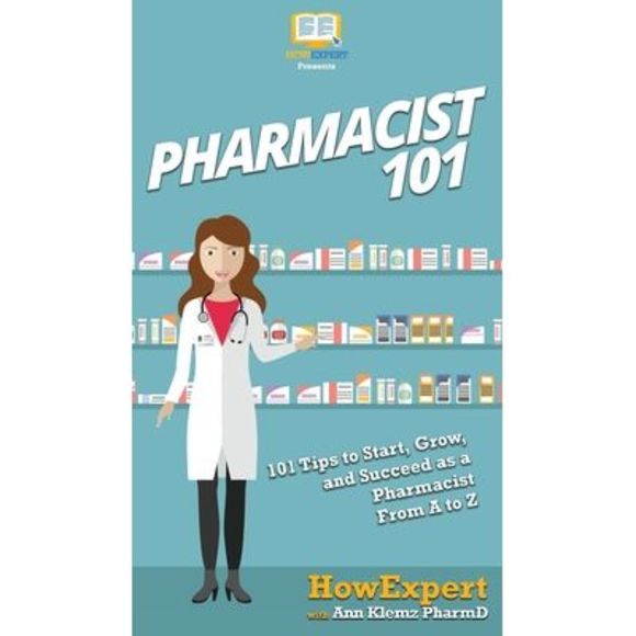 Howexpert | Other | Pharmacist 1 101 Tips To Start Grow And Succeed As ...